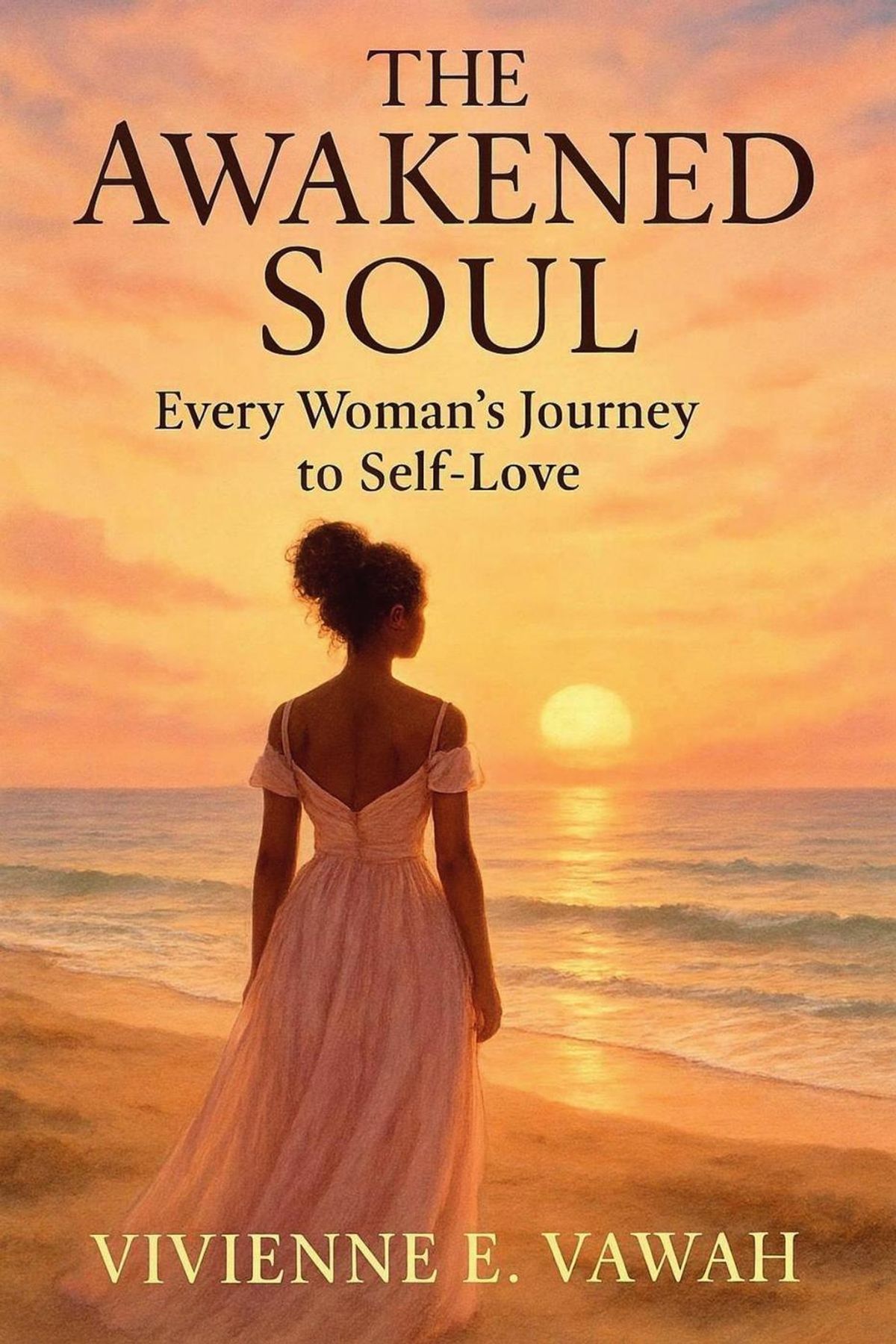 The Awakened Soul, Every Woman’s Journey to Self-Love eBook by Vivienne ...